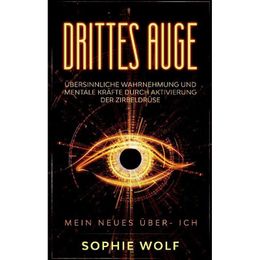 tredition Drittes Auge - Sophie Wolf, Kartoniert (TB)