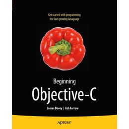 Beginning Objective-C - James Dovey, Ashley Alonzo Hale Furrow, Kartoniert (TB)