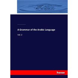 Hansebooks A Grammar of the Arabic Language - Carl Paul Caspari, William Wright, William R. Smith, Michael Jan de Goeje, Kartoniert (TB)