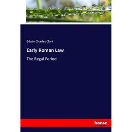 Hansebooks Early Roman Law - Edwin Charles Clark, Kartoniert (TB)