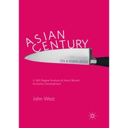 Palgrave Macmillan UK Asian Century... on a Knife-edge - John West, Kartoniert (TB)