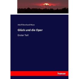 Hansebooks Glück und die Oper - Adolf Bernhard Marx, Kartoniert (TB)