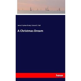 Hansebooks A Christmas Dream - James Topham Brady, Edward S. Hall, Kartoniert (TB)