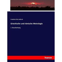 Hansebooks Griechische und römische Metrologie - Friedrich Otto Hultsch, Kartoniert (TB)