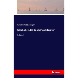Hansebooks Geschichte der Deutschen Literatur - Wilhelm Wackernagel, Kartoniert (TB)