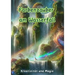 tredition Farbenzauber am Wasserfall - Christian Hagen, Kartoniert (TB)