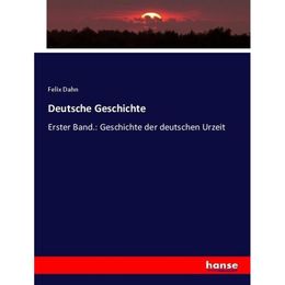 Hansebooks Deutsche Geschichte - Felix Dahn, Kartoniert (TB)