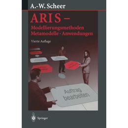 Springer Berlin Heidelberg ARIS - Modellierungsmethoden, Metamodelle, Anwendungen - August-Wilhelm Scheer, Kartoniert (TB)