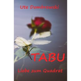 Tabu Liebe zum Quadrat - Ute Dombrowski, Kartoniert (TB)