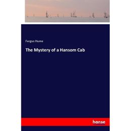 Hansebooks The Mystery of a Hansom Cab - Fergus Hume, Kartoniert (TB)