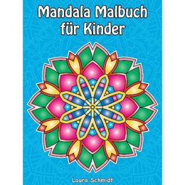 tredition Mandala Malbuch für Kinder - Laura Schmidt, Kartoniert (TB)