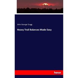 Hansebooks Heavy Trail Balances Made Easy - John George Cragg, Kartoniert (TB)