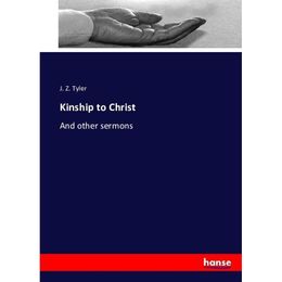 Hansebooks Kinship to Christ - J. Z. Tyler, Kartoniert (TB)