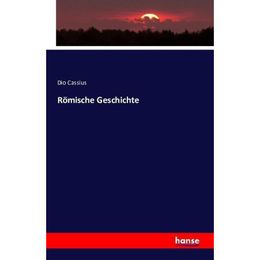 Hansebooks Römische Geschichte - Dio Cassius, Kartoniert (TB)