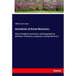 Hansebooks Anecdotes of Great Musicians - Willey Francis Gates, Kartoniert (TB)