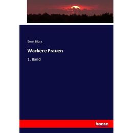 Hansebooks Wackere Frauen - Ernst Bibra, Kartoniert (TB)
