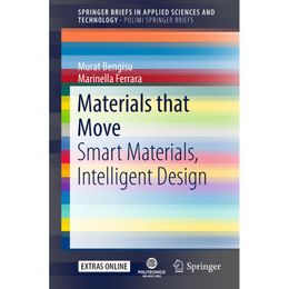 SpringerBriefs in Applied Sciences and Technology / Materials that Move - Murat Bengisu, Marinella Ferrara, Kartoniert (TB)