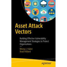 Asset Attack Vectors - Morey J. Haber, Brad Hibbert, Kartoniert (TB)
