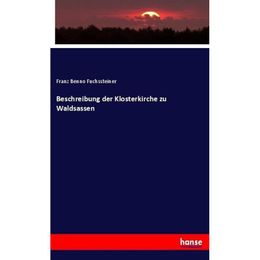 Hansebooks Beschreibung der Klosterkirche zu Waldsassen - Franz Benno Fuchssteiner, Kartoniert (TB)
