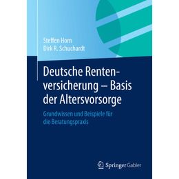 Deutsche Rentenversicherung - Basis der Altersvorsorge - Steffen Horn, Dirk R. Schuchardt, Kartoniert (TB)