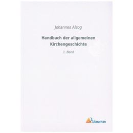 Handbuch der allgemeinen Kirchengeschichte - Johannes Alzog, Kartoniert (TB)