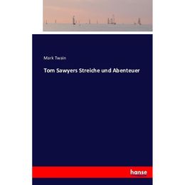 Hansebooks Tom Sawyers Streiche und Abenteuer - Mark Twain, Kartoniert (TB)