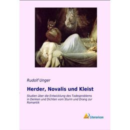 Herder, Novalis und Kleist - Rudolf Unger, Kartoniert (TB)