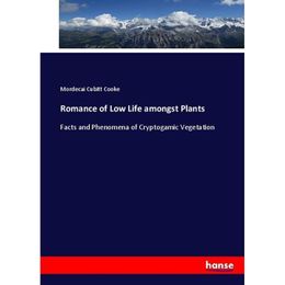 Hansebooks Romance of Low Life amongst Plants - Mordecai C. Cooke, Kartoniert (TB)