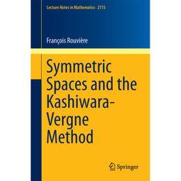 Springer International Publishing Symmetric Spaces and the Kashiwara-Vergne Method - François Rouvière, Kartoniert (TB)