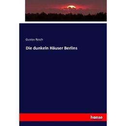 Hansebooks Die dunkeln Häuser Berlins - Gustav Rasch, Kartoniert (TB)