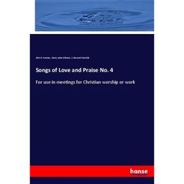Hansebooks Songs of Love and Praise No. 4 - John R. Sweney, Henry Lake Gilmour, J. Howard Entwisle, Kartoniert (TB)