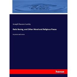 Hansebooks Ratis Raving, and Other Moral and Religious Pieces - Joseph R. Lumby, Kartoniert (TB)