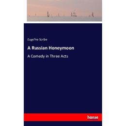 Hansebooks A Russian Honeymoon - Eugene Scribe, Kartoniert (TB)