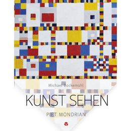 Kunst sehen - Piet Mondrian - Michael Bockemühl, Kartoniert (TB)