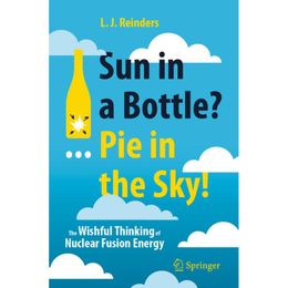 Springer Sun in a Bottle?... Pie in the Sky! - L. J. Reinders, Kartoniert (TB)