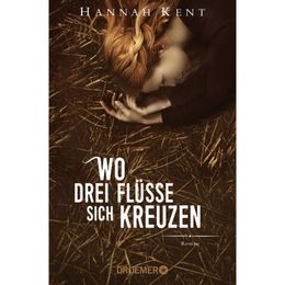 Droemer Knaur Verlagsgruppe Wo drei Flüsse sich kreuzen - Hannah Kent, Taschenbuch