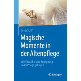 Springer Magische Momente in der Altenpflege - Sonja Schiff, Kartoniert (TB)