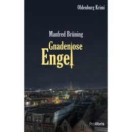 Gnadenlose Engel - Manfred Brüning, Kartoniert (TB)