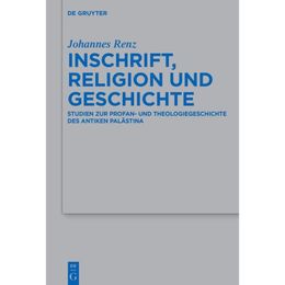 De Gruyter Inschrift, Religion und Geschichte - Johannes Renz, Gebunden