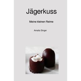 Jägerkuss - Amalia Singer, Kartoniert (TB)