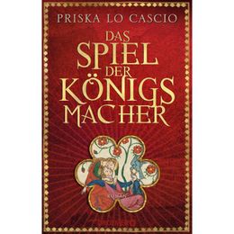 Droemer Knaur Verlagsgruppe Das Spiel der Königsmacher - Priska Lo Cascio, Taschenbuch