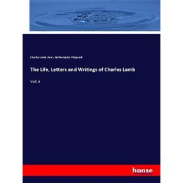 Hansebooks The Life, Letters and Writings of Charles Lamb - Charles Lamb, Percy Hetherington Fitzgerald, Kartoniert (TB)