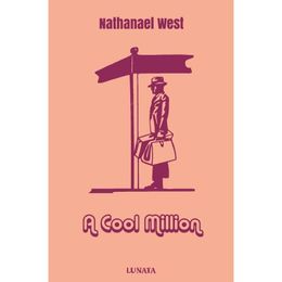 A Cool Million - Nathanael West, Kartoniert (TB)