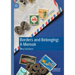 Springer International Publishing Borders and Belonging: A Memoir - Mira Sucharov, Kartoniert (TB)