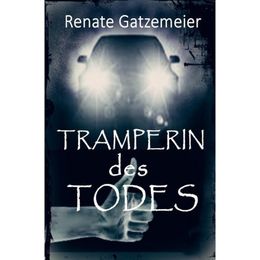 Tramperin des Todes - Renate Gatzemeier, Kartoniert (TB)