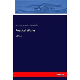 Hansebooks Poetical Works - Harry B. Forman, Percy Bysshe Shelley, Kartoniert (TB)