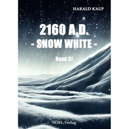 NOËL 2160 A.D. - Snow white - - Harald Kaup, Kartoniert (TB)