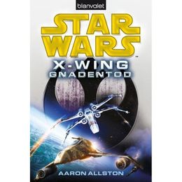 Star Wars X-Wing - Gnadentod - Aaron Allston, Taschenbuch