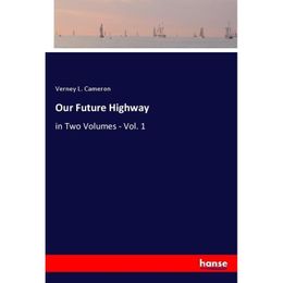 Hansebooks Our Future Highway - Verney L. Cameron, Kartoniert (TB)