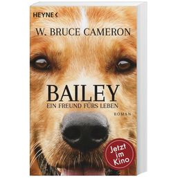 Bailey - Ein Freund fürs Leben - W. Bruce Cameron, Taschenbuch